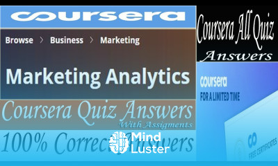 Learn Marketing Analytics Coursera Quiz Answers Week 1 5 All Quiz Answers with Assignments ...