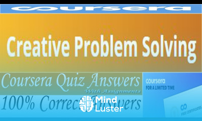 Learn Creative Problem Solving Coursera Quiz Answers Week 1 4 All Quiz Answers With Assignments ...
