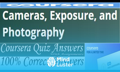 Learn Cameras Exposure and Photography Coursera Quiz Answers Week 1 4 ...