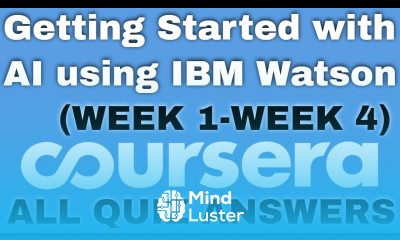 Learn Getting Started with AI using IBM Watson coursera quiz answers Getting Started with AI ...