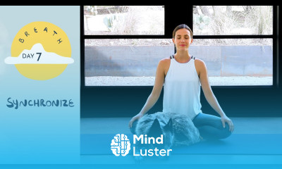 Learn Day 7 Synchronize BREATH A 30 Day Yoga Journey - Mind Luster