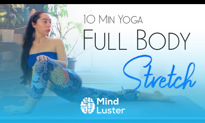 Learn 10 Minute Yoga Full Body Stretch - Mind Luster