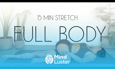 Learn 15 Min Yoga Full Body Stretch - Mind Luster