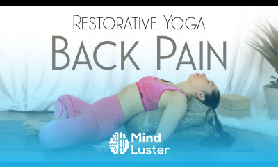 Learn 20 Minute Restorative Yoga For General Back Pain Relief - Mind Luster