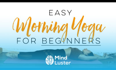 Learn 10 Minute Morning Yoga For Beginners - Mind Luster