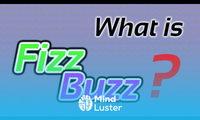 Learn What is Fizz Buzz - Mind Luster