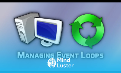 Learn Event Loops Their Management - Mind Luster