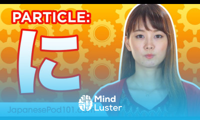 Learn に ni 5 Ultimate Japanese Particle Guide Learn Japanese Grammar - Mind Luster