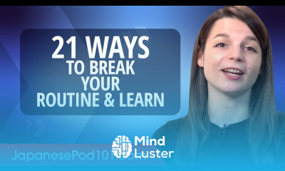 Learn 21 Ways to Break Your Routine Learn Japanese - Mind Luster