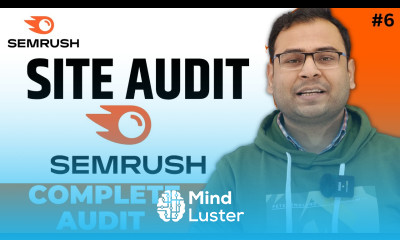 Learn How to do Site Audit of Website in SEMrush SEMrush Course 6 - Mind Luster