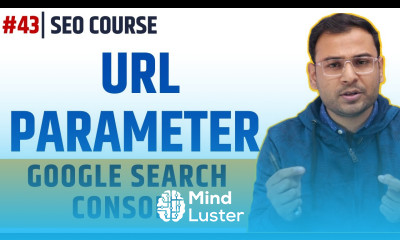 Learn URL Parameter Feature in Google Search Console New Update SEO Course 43 - Mind Luster