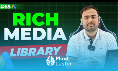 Learn Google Ads Course Rich Media Library for Google Display Ads Part 65 UmarTazkeer - Mind Luster