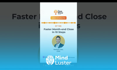 Learn EP 158 Faster Month end Close in 10 Steps - Mind Luster
