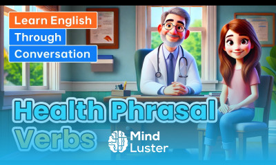 Learn Health Phrasal Verbs Learn English through Conversations - Mind ...