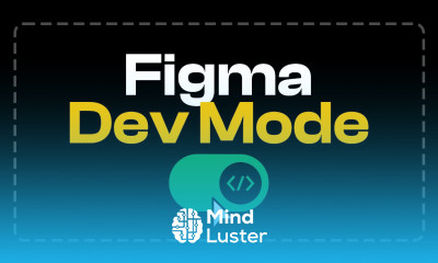 Learn Figma Dev Mode Rocks Full Tutorial - Mind Luster