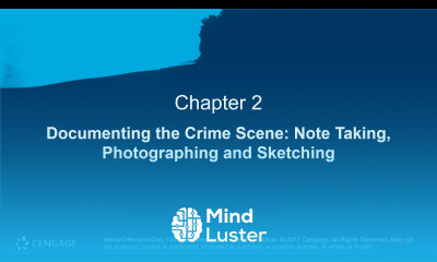 Learn Chapter 02 Lecture on Documenting the Crime Scene Note Taking ...