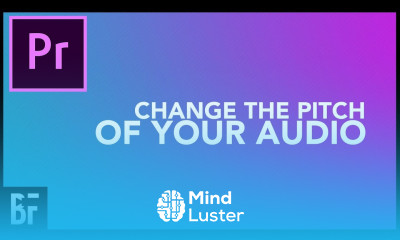 Learn Change the Pitch of Your Audio Premiere - Mind Luster