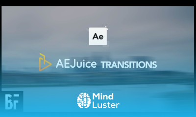 Learn AeJuice Transitions After Effects Transitions - Mind Luster