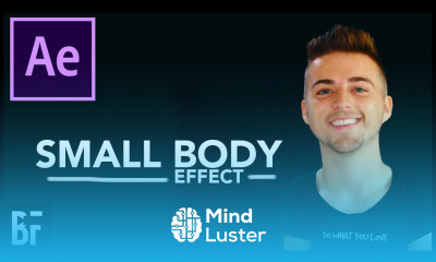 Learn Small Body Effect in Adobe After Effects - Mind Luster