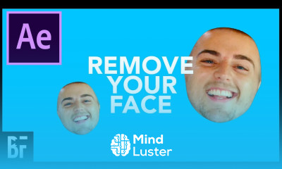 Learn Remove Your Face in After Effects - Mind Luster