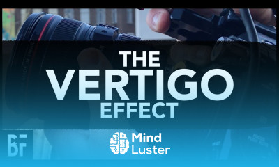 Learn The Vertigo Effect Dolly Zoom - Mind Luster