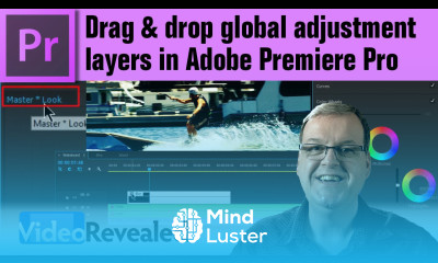 Learn Drag drop global adjustment layers in Adobe Premiere Pro - Mind Luster