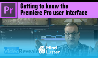 Learn Getting to know the Premiere Pro user interface - Mind Luster