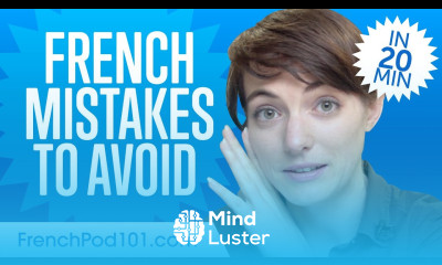 Learn French Mistakes to Avoid in 20 minutes - Mind Luster