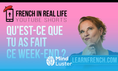 Learn French in Real Life Qu est ce que tu as fait ce week end Shorts ...