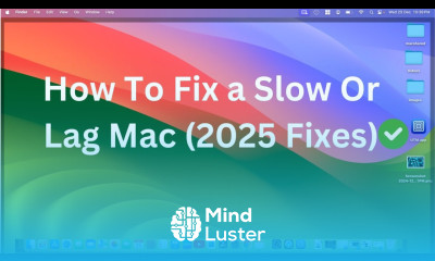 Learn How To Fix a Slow Or Lag Mac 2025 Fixes - Mind Luster