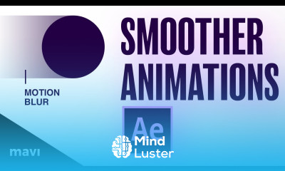 Learn How To Make Your After Effects Animations Smoother - Mind Luster