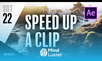 Learn How To SPEED UP A Clip in After Effects Super Quick Tutorial 22 - Mind Luster