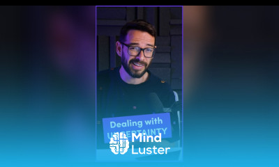 Learn How to Deal With Uncertainty as an Entrepreneur - Mind Luster