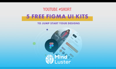 Learn 5 Free Figma UI Kits to jump start your UI designs - Mind Luster