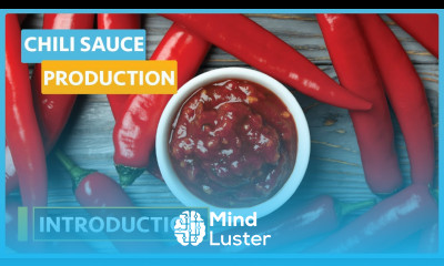 Learn Chili Sauce Production Lesson 1 Introduction - Mind Luster