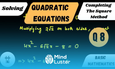 Learn Solving Quadratic Equations Completing The Square Method Question 8 - Mind Luster