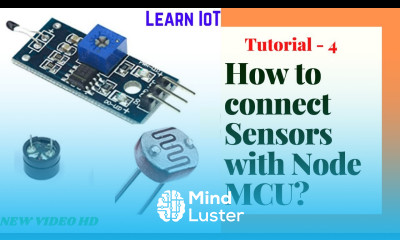 Learn Tutorial 4 How to connect sensors with Node MCU Sensors Interfacing Learn IoT - Mind Luster
