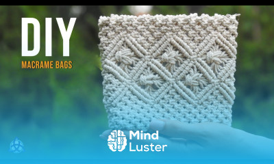 Learn Top 5 Macrame Bag Tutorials - Mind Luster