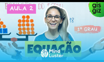 Learn EQUAÇÃO DO 1 GRAU EXERCÍCIOS 02 - Mind Luster