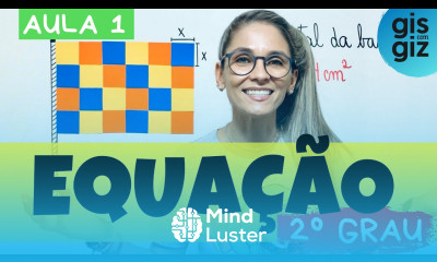 Learn EQUAÇÃO DO 2 GRAU 9° ANO Prof Gis aula 1 - Mind Luster