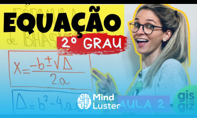 Learn EQUAÇÃO DO 2 GRAU FÓRMULA DE BHÁSKARA Prof Gis AULA 2 - Mind Luster
