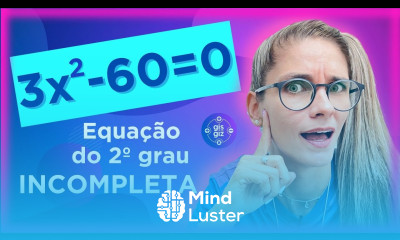 Learn EQUAÇÃO DO 2º GRAU INCOMPLETA FALTANDO COEFICIENTE B - Mind Luster