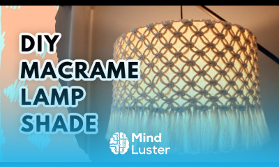 Learn Macrame Lamp Shade Easy DIY Tutorial - Mind Luster